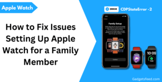 How to Fix Issues Setting Up Apple Watch for a Family Member - Gadgets Feed